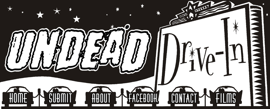 FILMS now playing at the Undead Drive In-